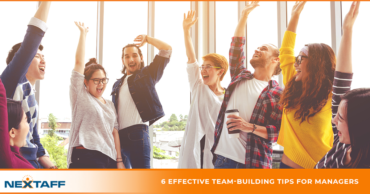 6 Effective Team-Building Tips for Managers - NEXTAFF